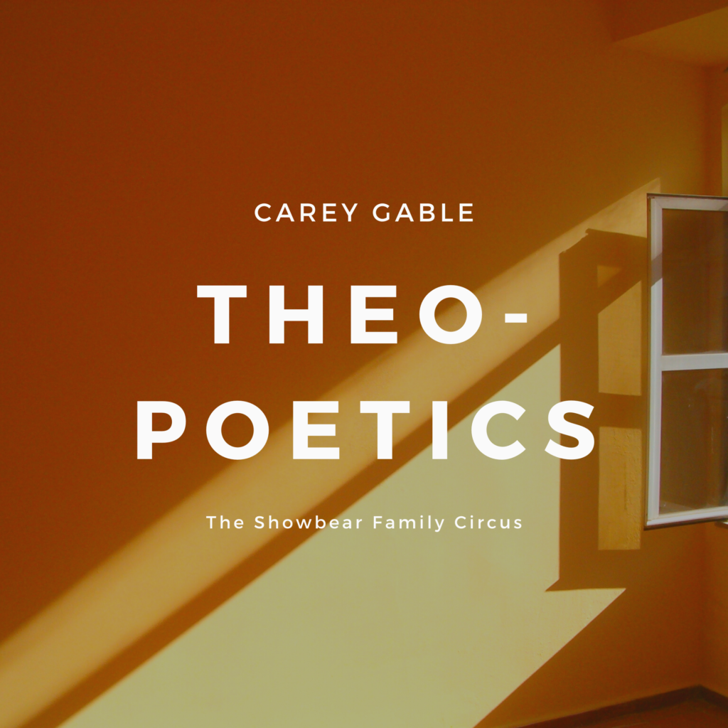 Theo-Poetics – A Theory of the Divine • The Showbear Family Circus